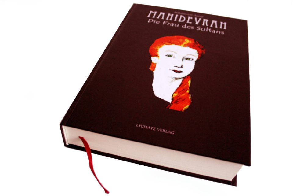 Natalie von Anrep rekonstruiert das tragische Leben von Mahidevran, der ...