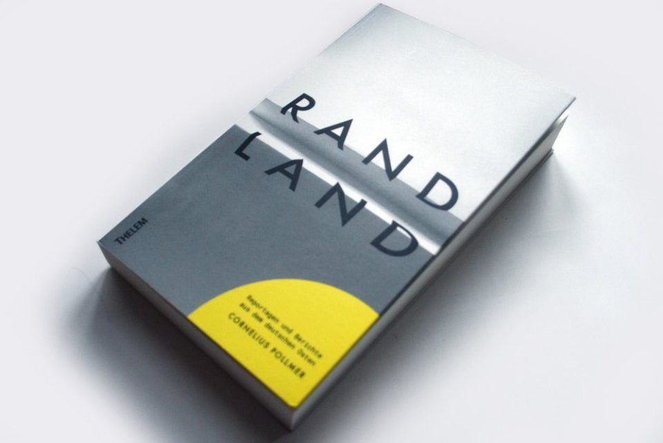 Randland: Mit Cornelius Polmer unterwegs im renitenten Osten ...