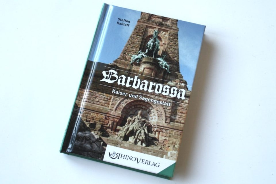 Barbarossa: Was man zu Kaiser und Sage wissen sollte, bevor man sich ...