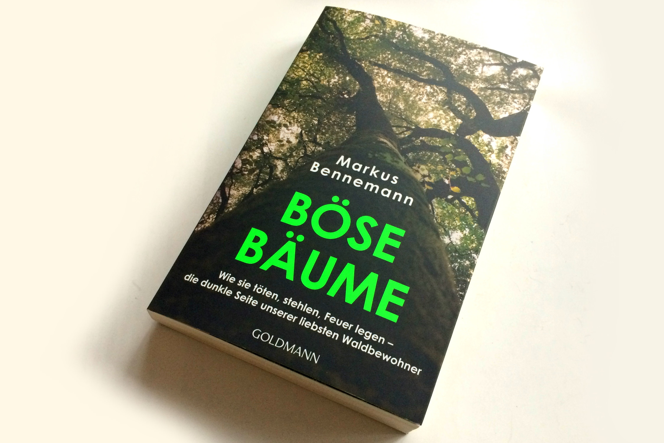 Böse Bäume: Eine lustvolle Reise in die Welt unserer liebsten ...