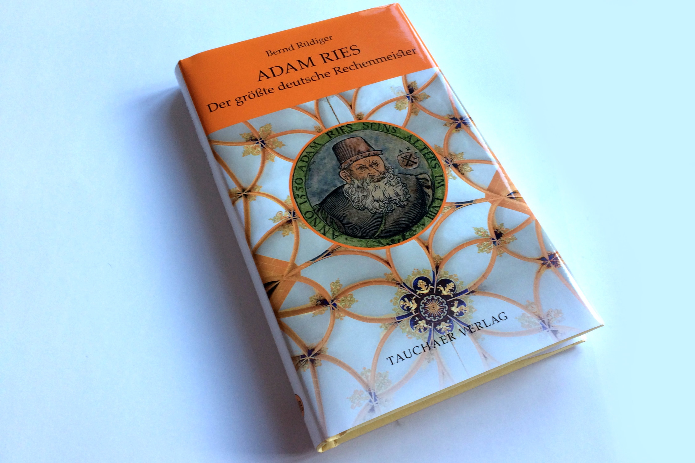 Adam Ries: Das erstaunliche Leben des berühmten Rechenmeisters aus ...