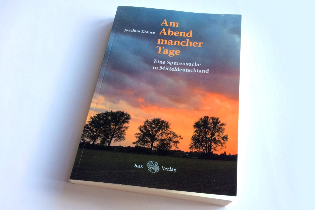 Am Abend mancher Tage: Joachim Krauses Lebenserinnerungen in 200 ...