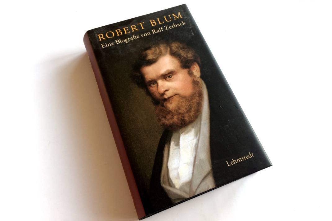 Einigkeit und Recht und Freiheit: Ralf Zerbacks Robert-Blum-Biografie in neuer Auflage ...