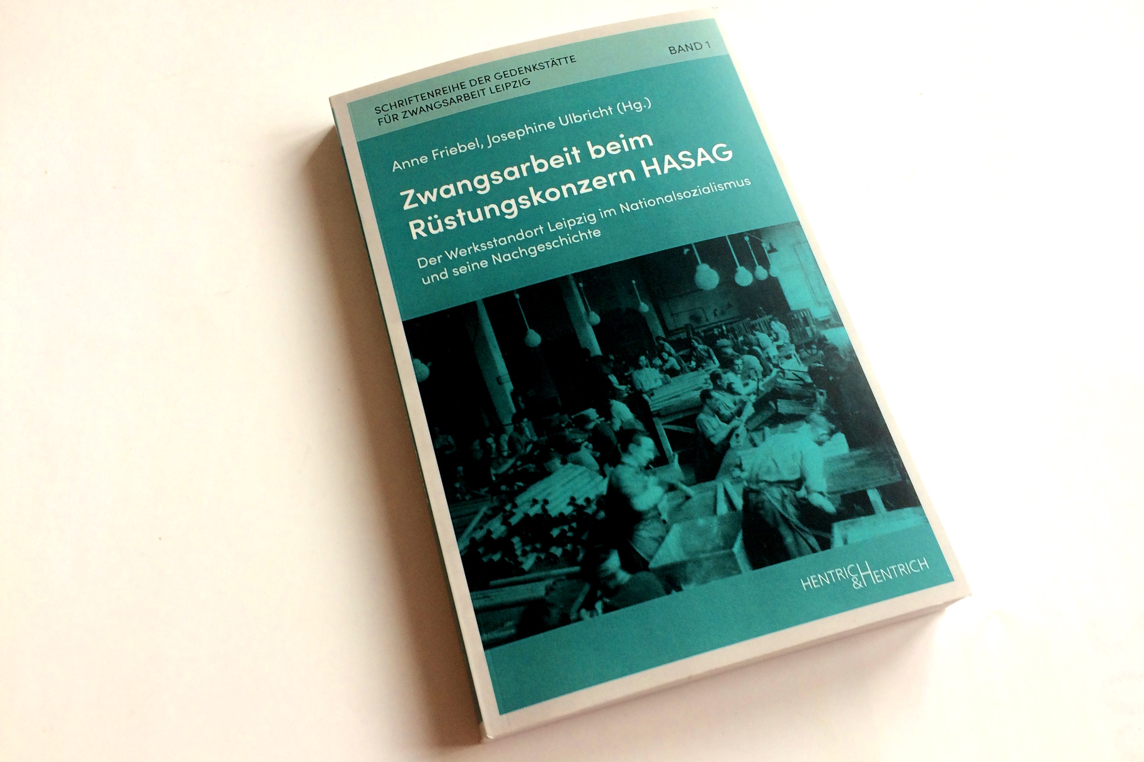 Zwangsarbeit beim Rüstungskonzern HASAG: Die Lagerpraxis eines fast ...
