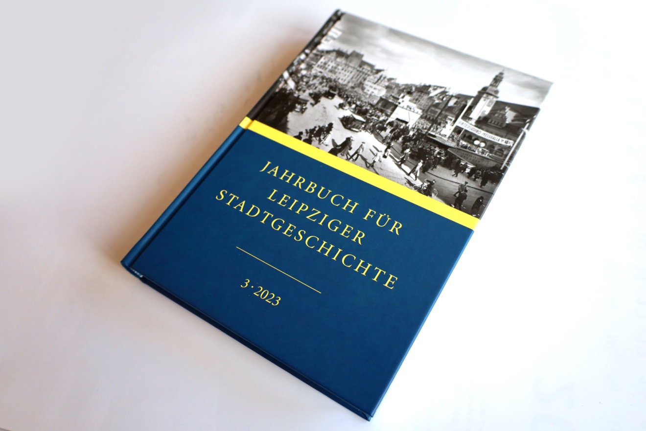 Jahrbuch der Leipziger Stadtgeschichte: Der Jahrgang 2023 mit ...